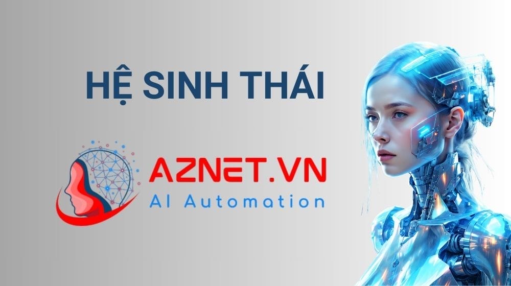 Giới Thiệu Về Hệ Sinh Thái AZnet Việt Nam